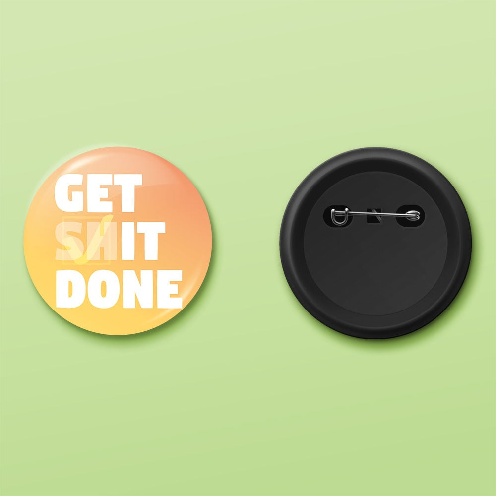 Buy Get Shit Done Badge - The Peppy Store